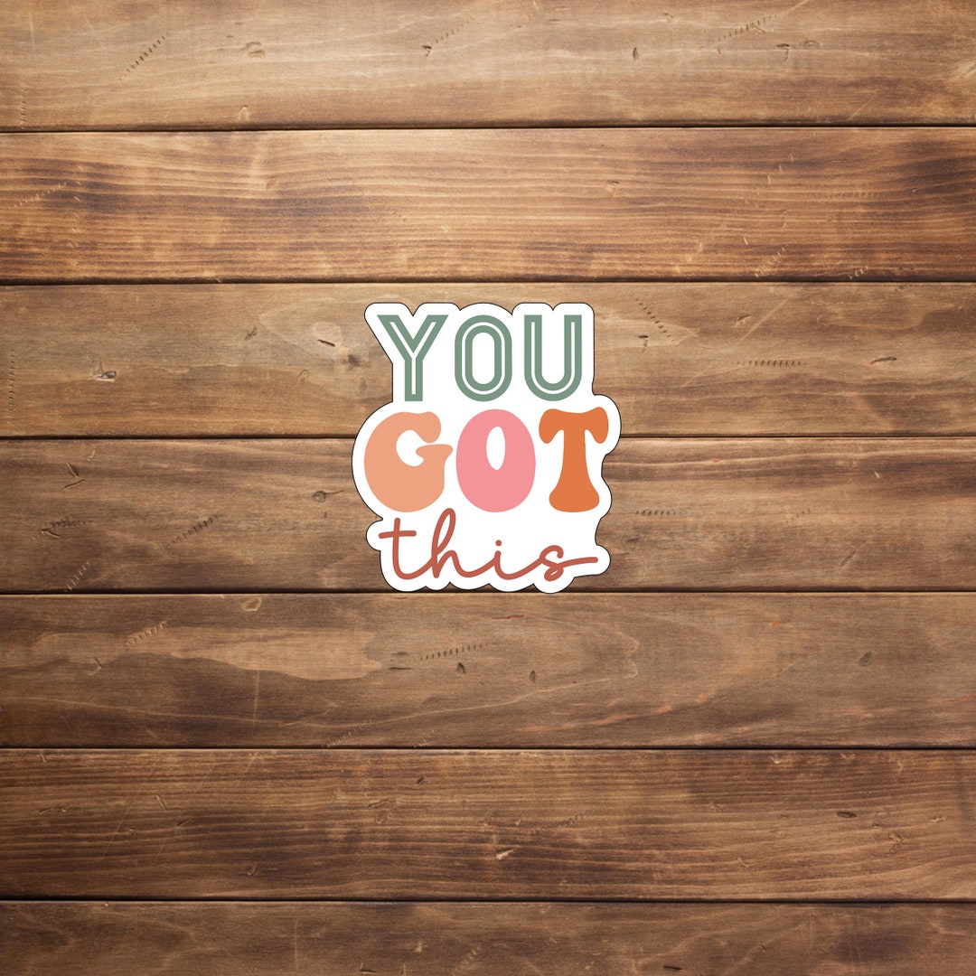 Mental Health Sticker You Got This Sticker - Etsy