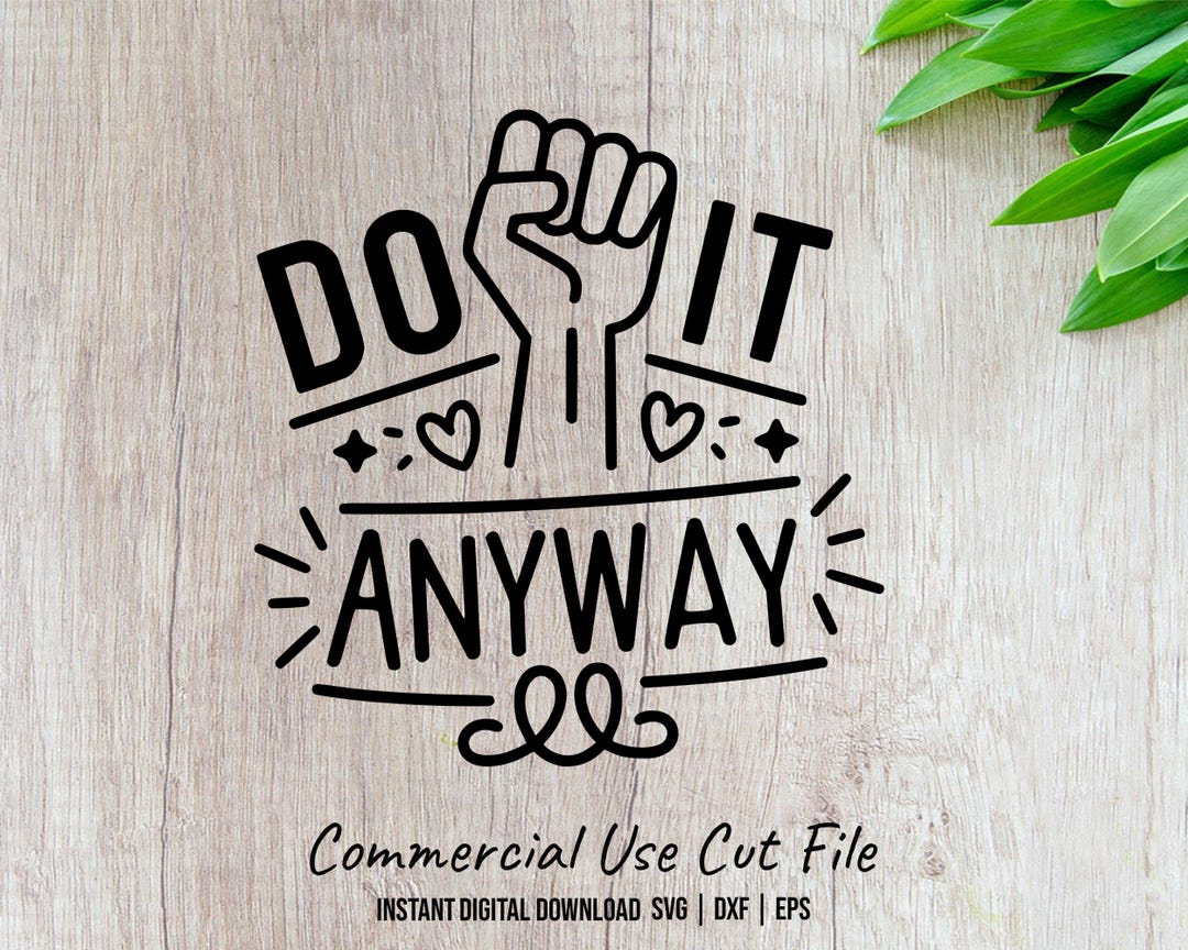 Do It Anyway Hand Fist SVG Design - Etsy