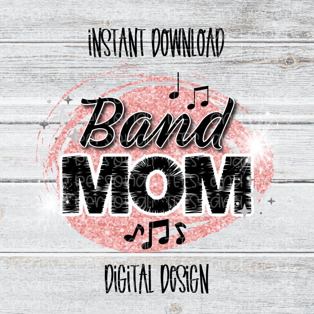 Funny MOM Png BAND MOM Digital Download Sublimation or Iron on Transfer ...