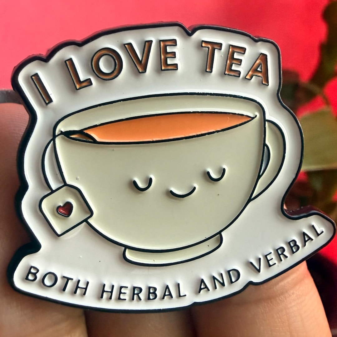 I Love Tea Both Herbal and Verbal Enamel Pin Funny Tea Lover Gift - Etsy