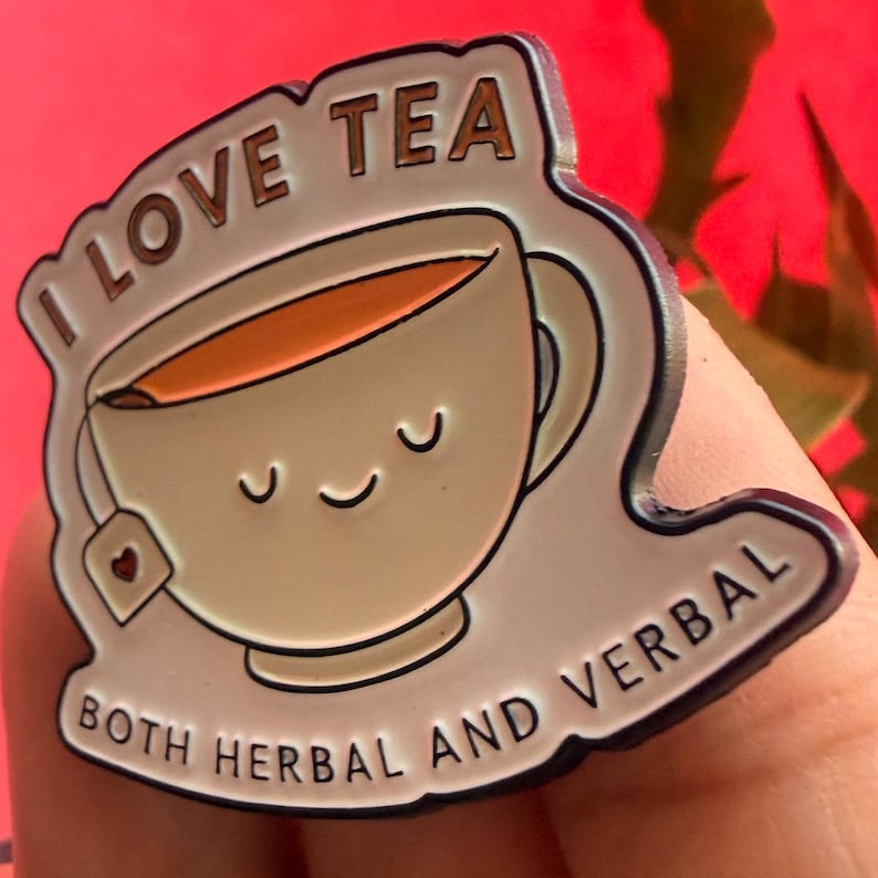I Love Tea Both Herbal and Verbal Enamel Pin Funny Tea Lover Gift - Etsy