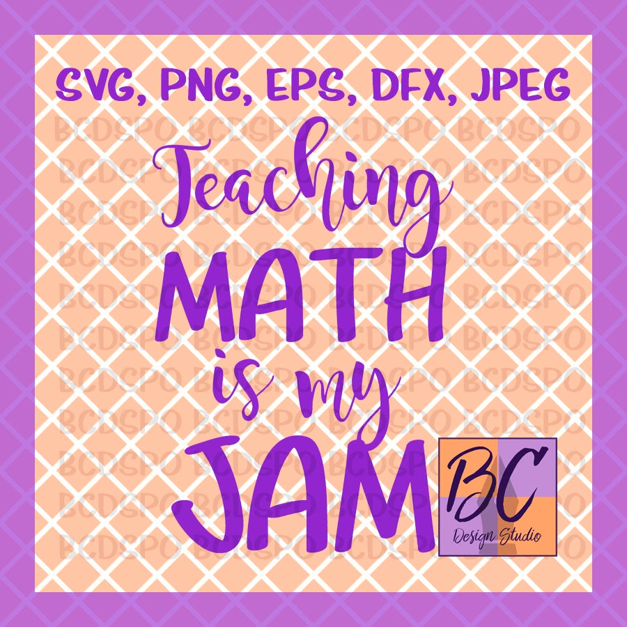 Teaching Math is My Jam Svg, Teacher Svg, School Shirt, Math Teacher ...