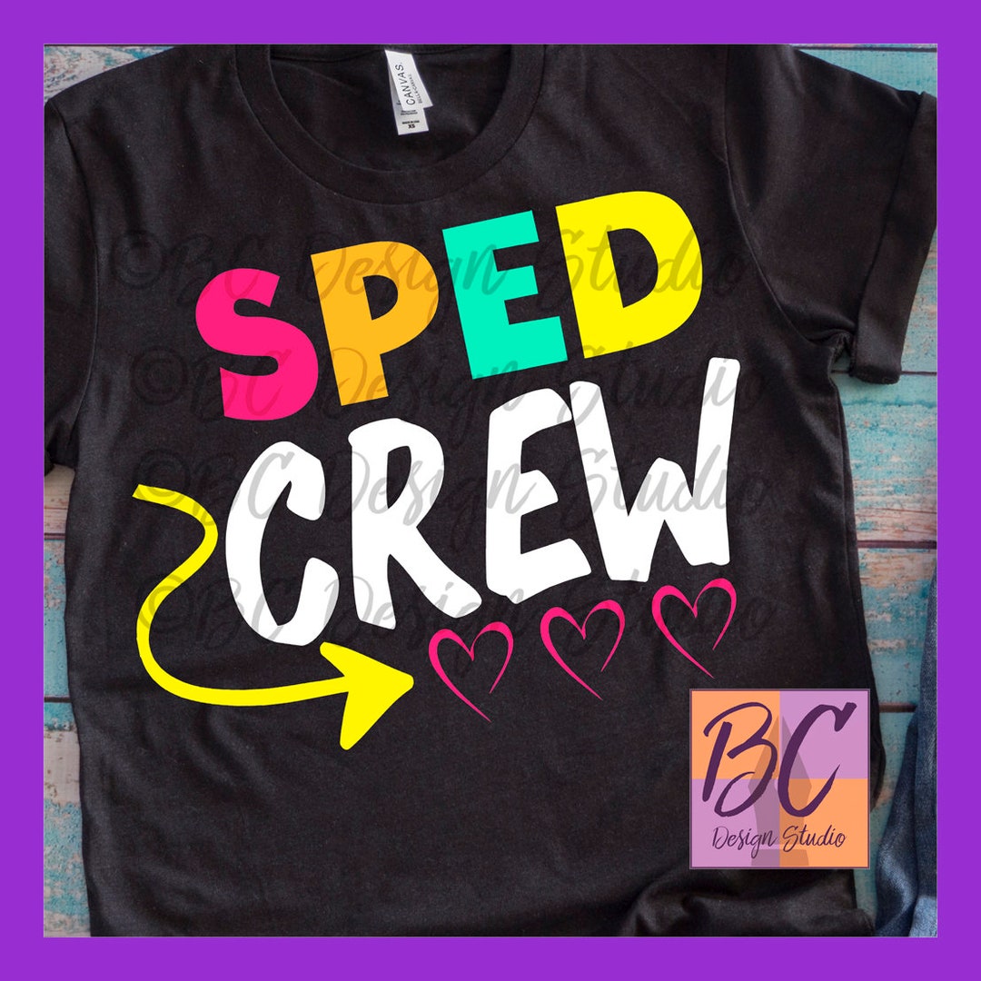 SPED Crew Svg, Teacher Svg, Special Education Svg, Rainbow, Shirt, Sped ...