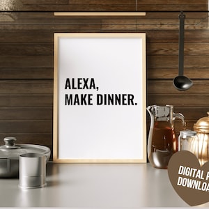 Alexa Kitchen Printable Wall Art Alexa Make Dinner Sign for - Etsy