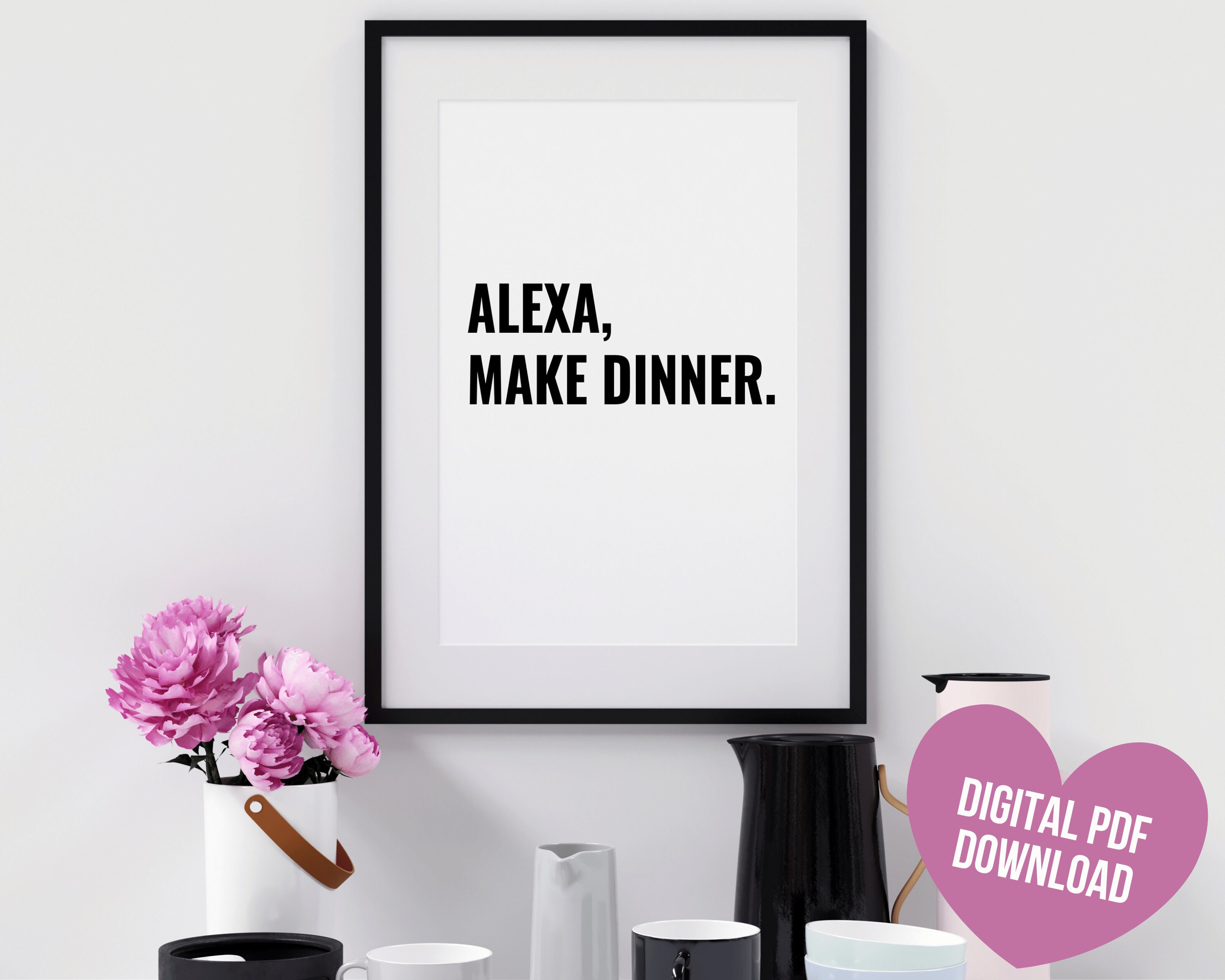 Alexa Kitchen Printable Wall Art Alexa Make Dinner Sign for - Etsy