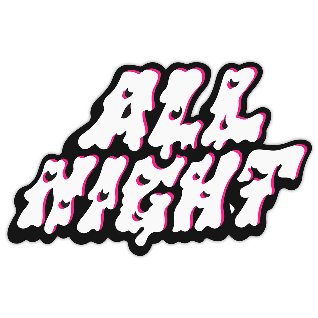 All Night Sticker | Trendy, Weird, Fun Stickers for Your Water Bottle ...