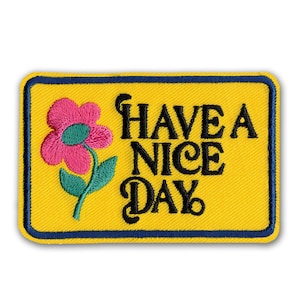 Have A Nice Day Patch | Embroidered Iron-on Patch | Trendy, Weird, Fun ...