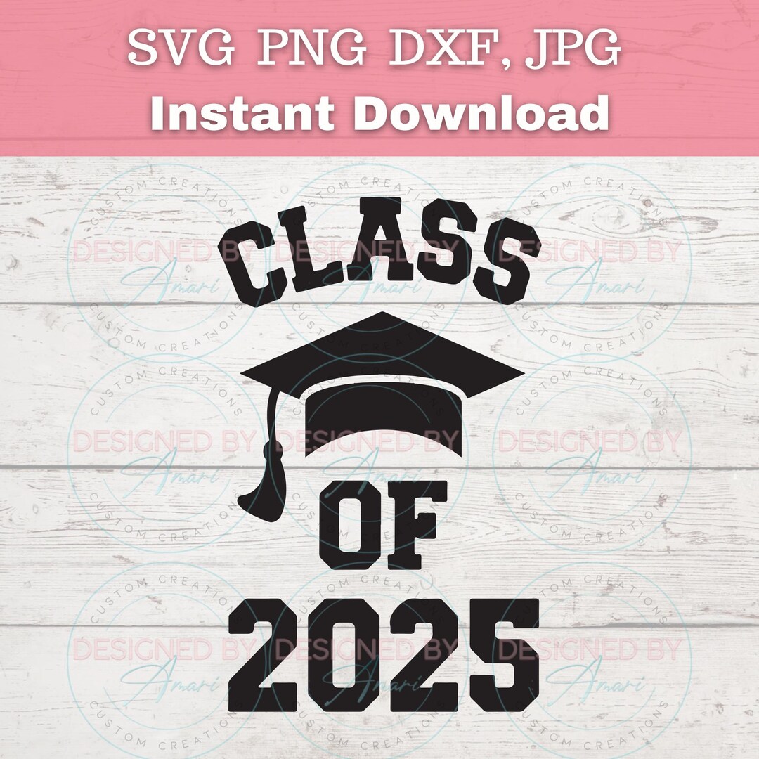 Class of 2025 Graduation Cap SVG: Senior Shirt Design (digital Download ...