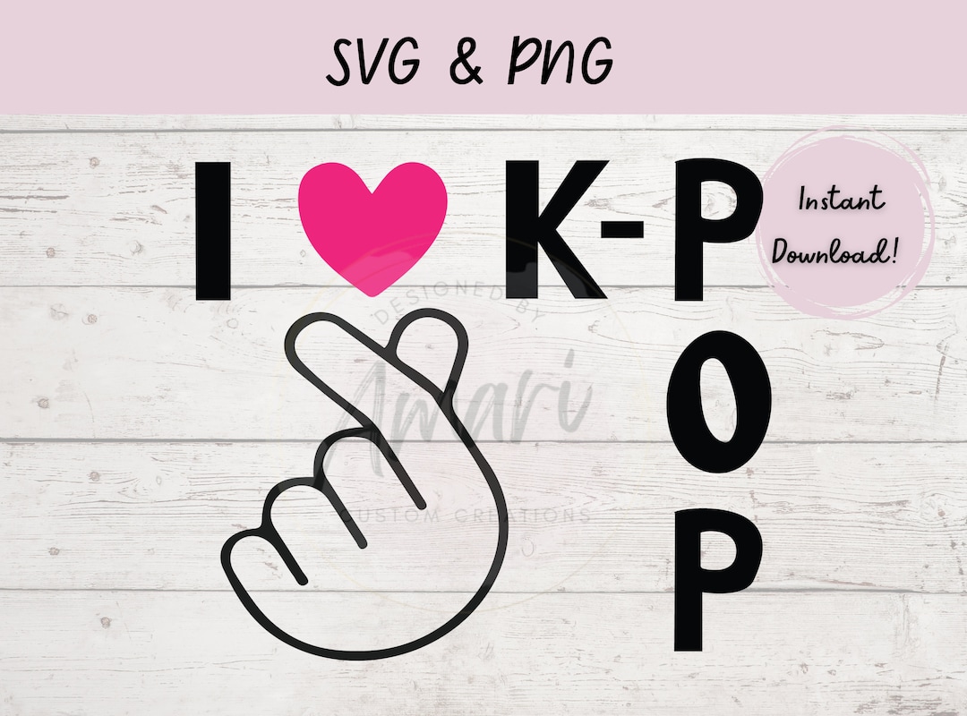 I Love K Pop SVG PNG DXF - Etsy