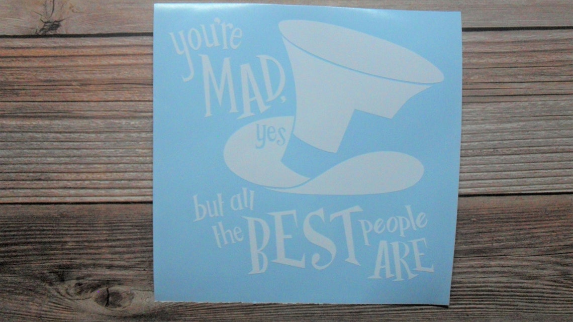 You're Mad... Decal - Etsy