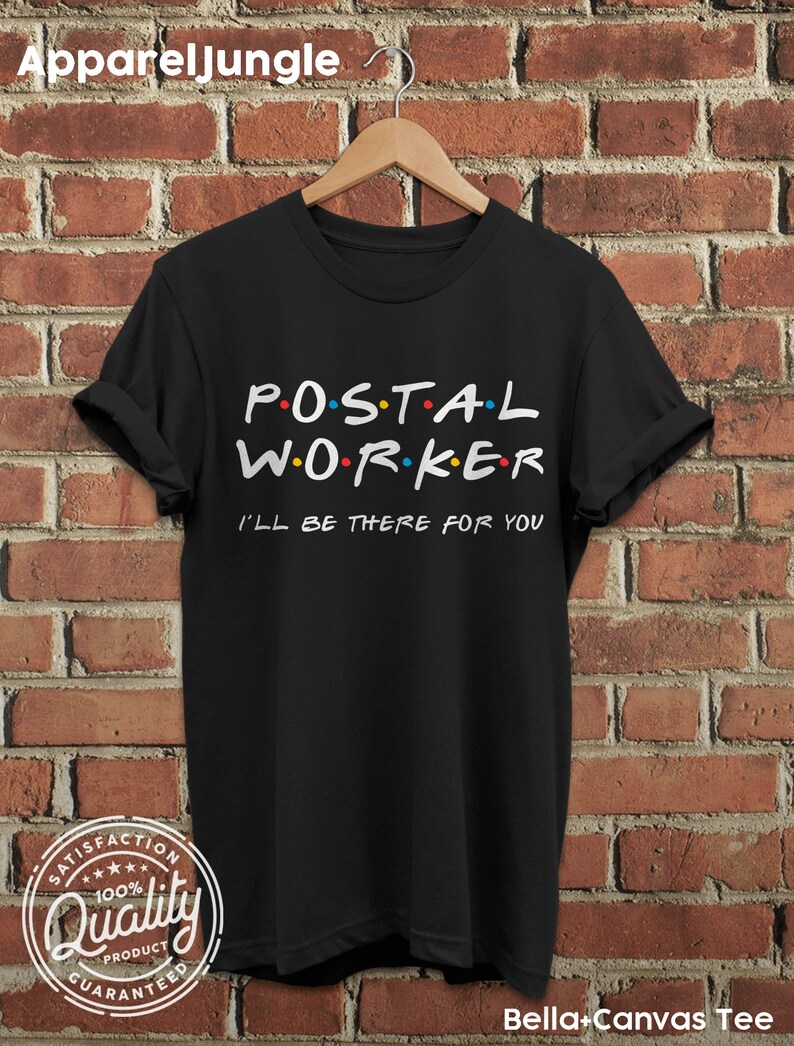 Postal Worker I'll Be There For You Post Office Shirt | Etsy