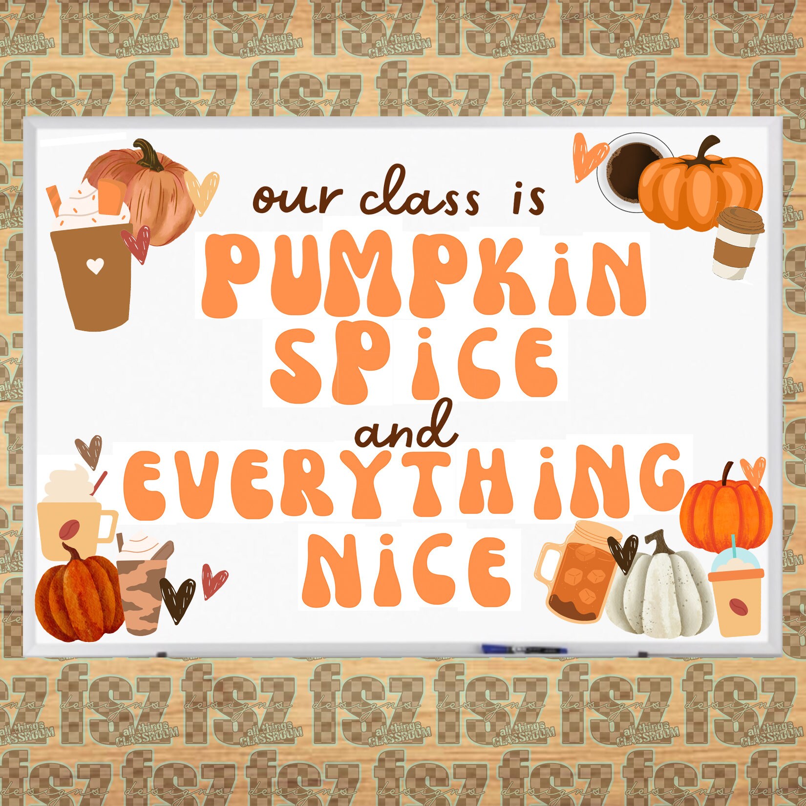 Our Class is Pumpkin Spice and Everything Nice Fall Coffee Themed ...