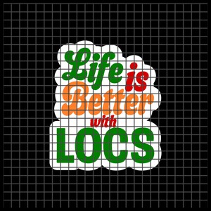 Life is Better With Locs Svg, Locs Hairstyle Svg, Black in Business SVG ...