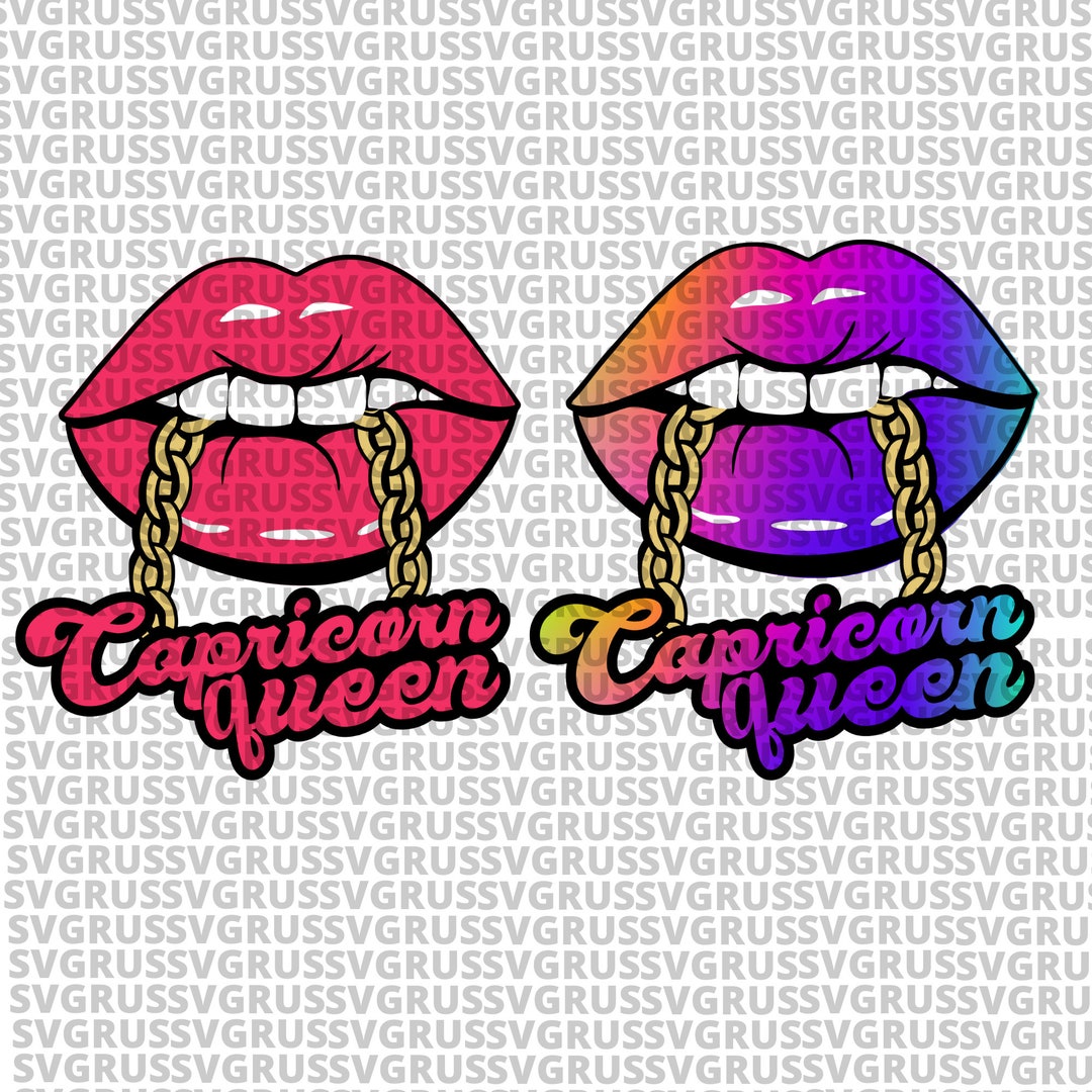 Capricorn Queen Zodiac Lips SVG, Birthday Svg, Birthday Girl Svg ...