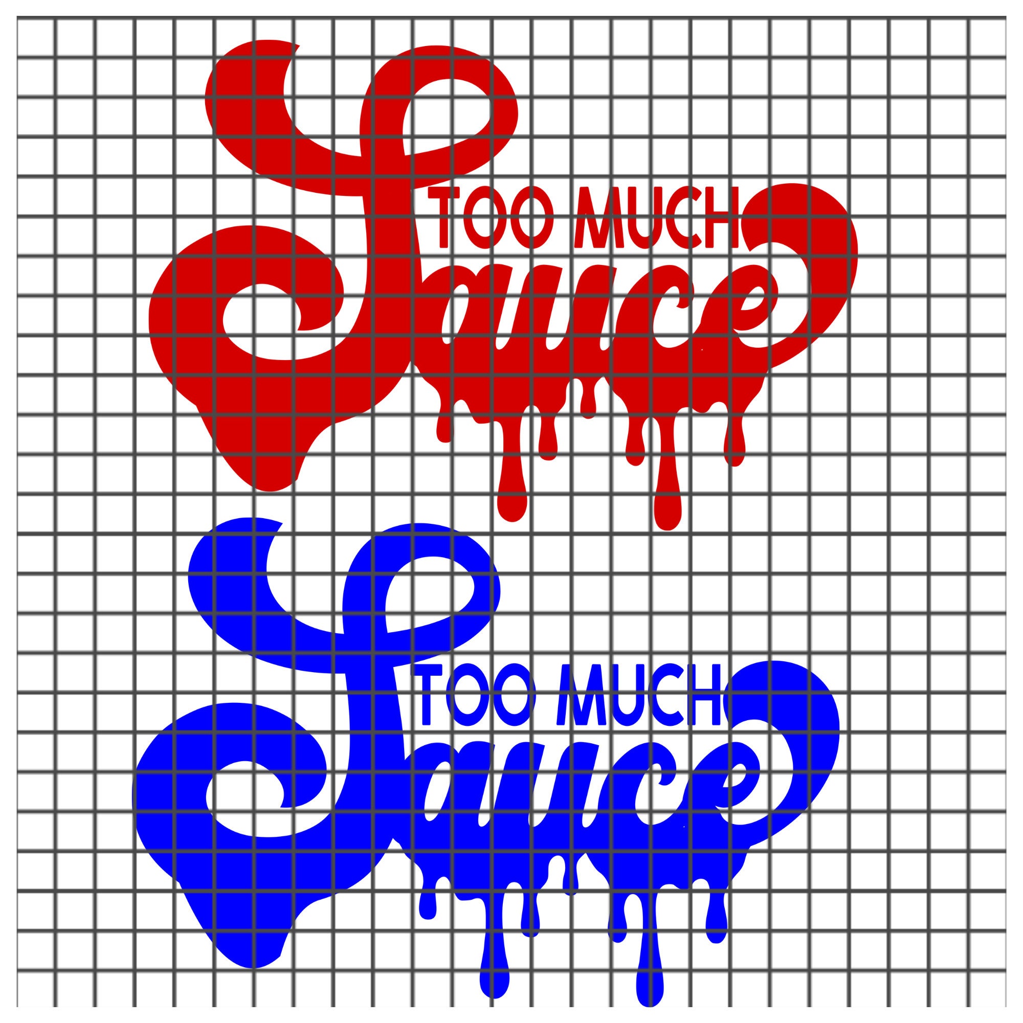Too Much Sauce SVG Too Much Sauce Png Sauce Vinyl SVG - Etsy