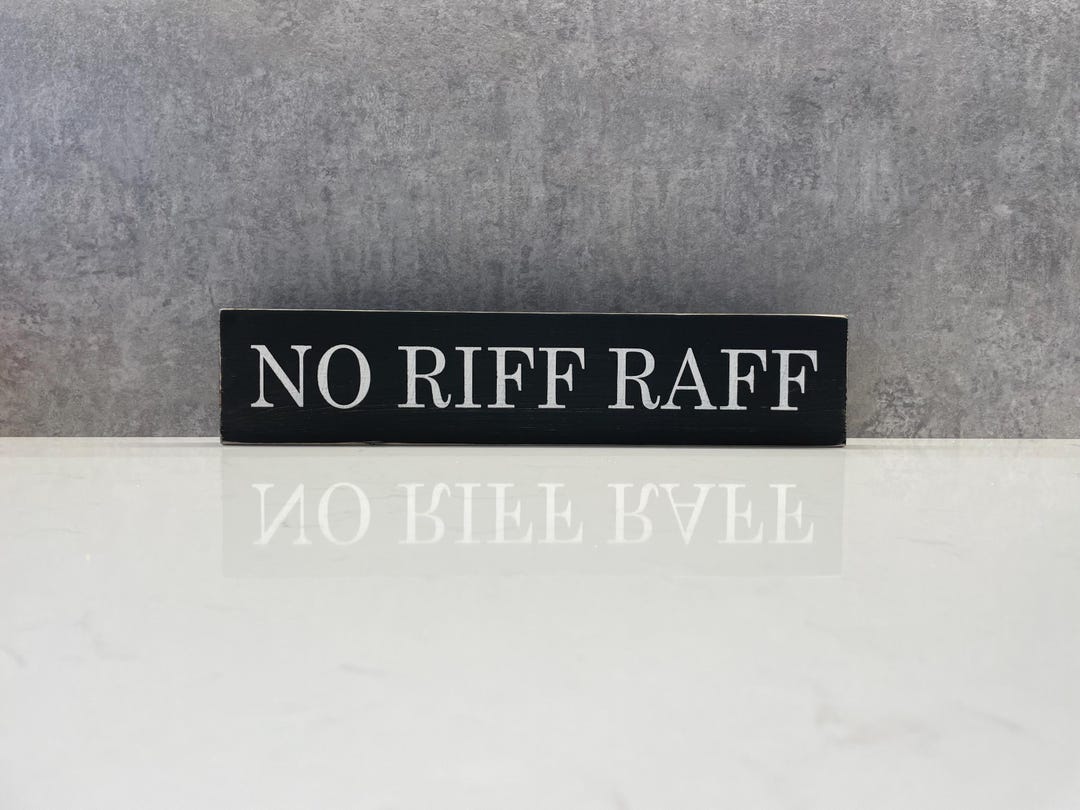No Riff Raff - Vintage Style Wooden Sign | for Home/lounge/kitchen | - Etsy