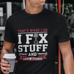 That's What I Do I Fix Stuff and I Know Things, Funny Dad Shirt, Gift ...
