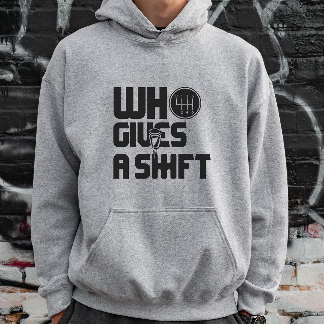 Car Guy Hoodie, Who Gives a Shift, Car Enthusiast Hoodie, Gifts for Car ...