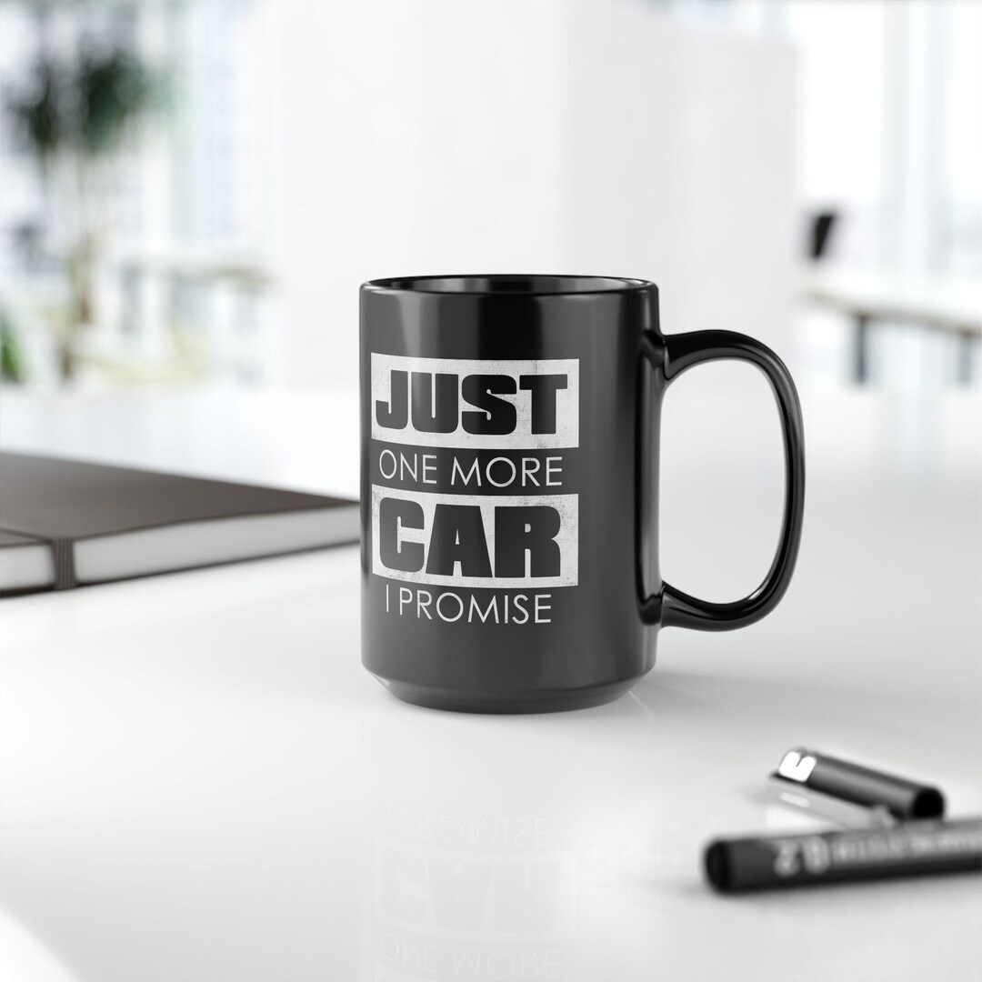 Car Guy Mug: Funny Gearhead Gift, "just One More Car" - Etsy
