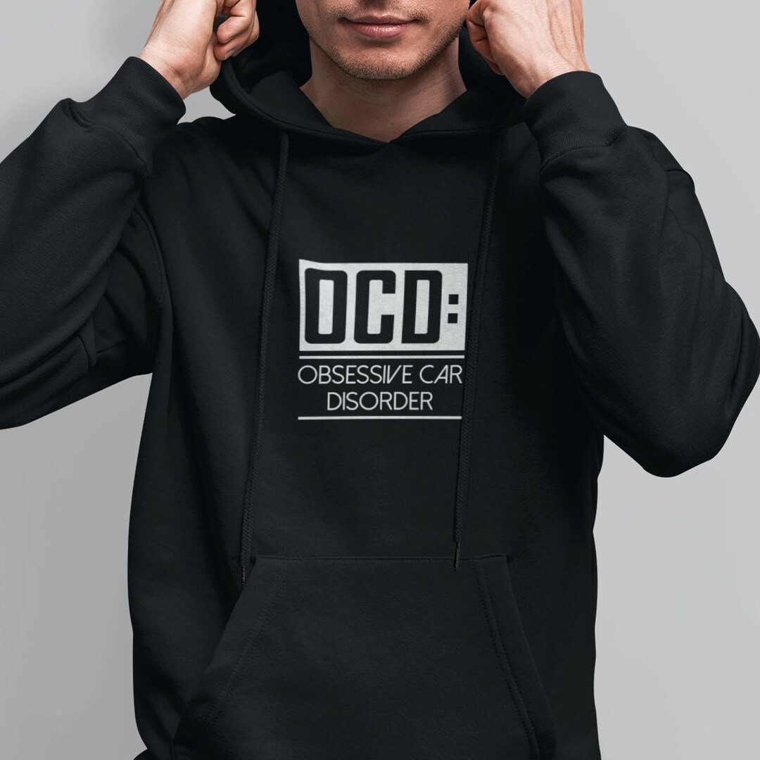 OCD: Obsessive Car Disorder Funny Hoodie, Car Guy Gift, Car Lover, Car ...