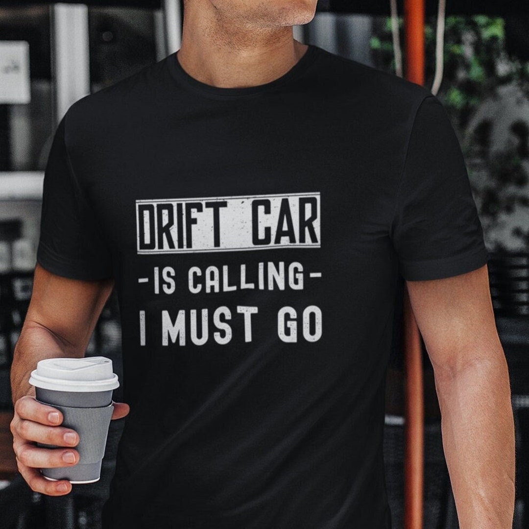 Car Guy Shirt, Drift Car is Calling I Must Go, Car Lover Tshirt, Car ...