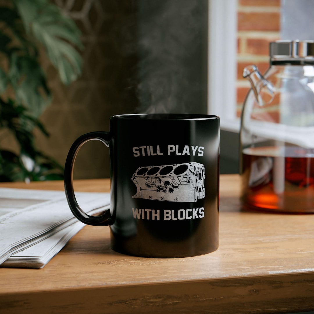 Still Plays With Blocks Coffee Mug, Mechanic Gifts, Mechanic Mug, Car ...
