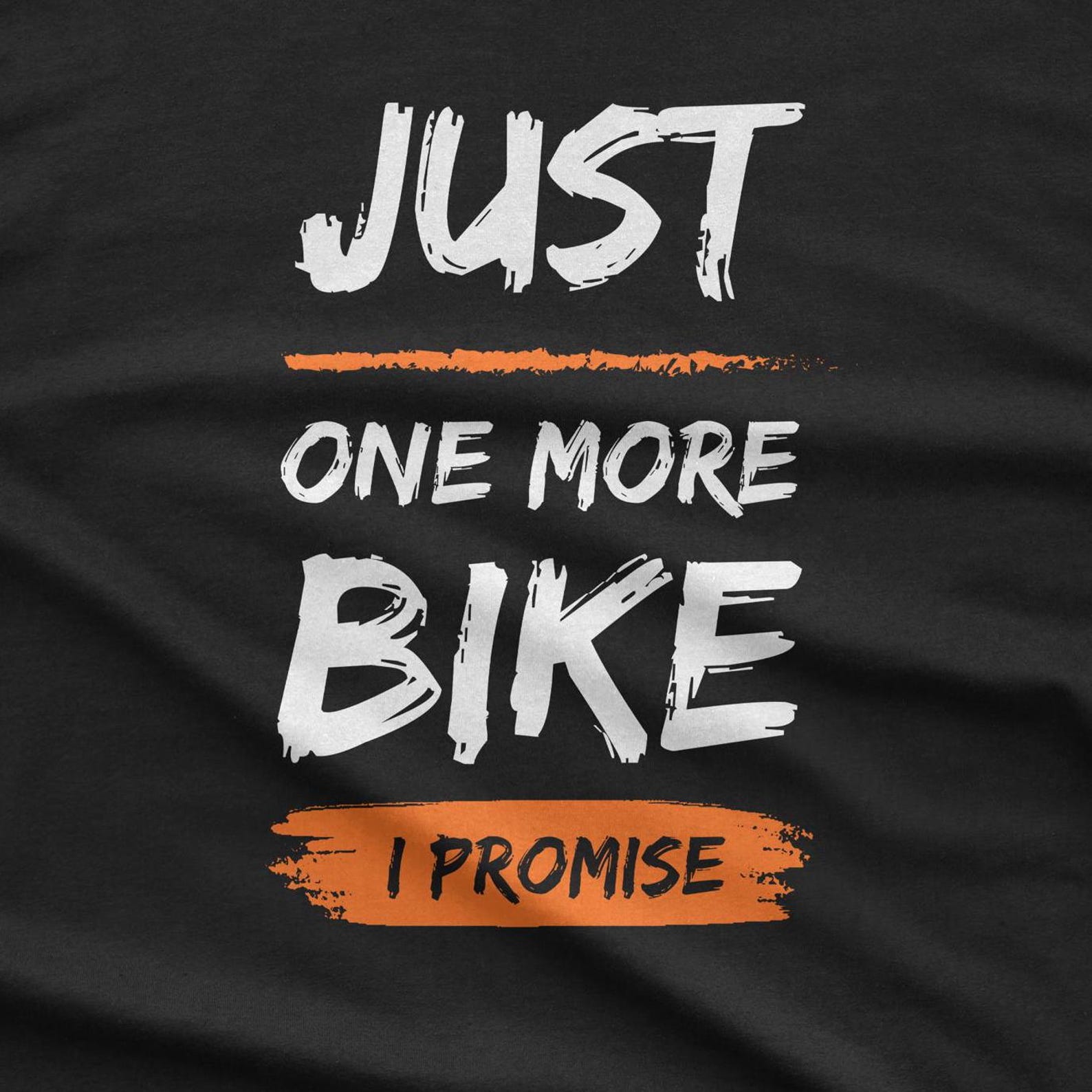 Funny Biker T-shirt: Just One More Bike, Motorcyclist Gift - Etsy