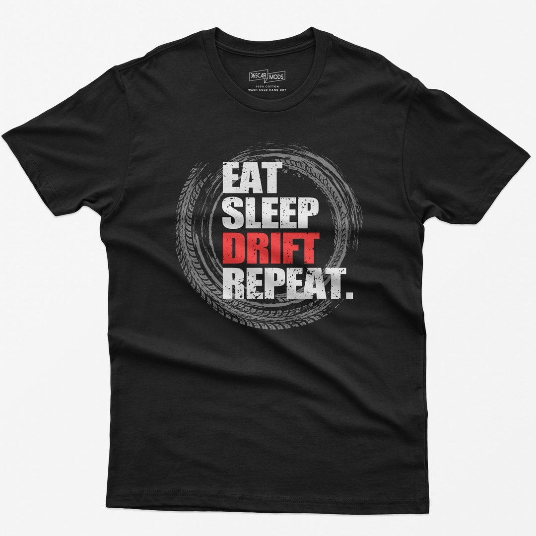 Eat Sleep Drift Repeat Shirt, Car Guy Shirt, Drift Shirt, Drift Car T ...