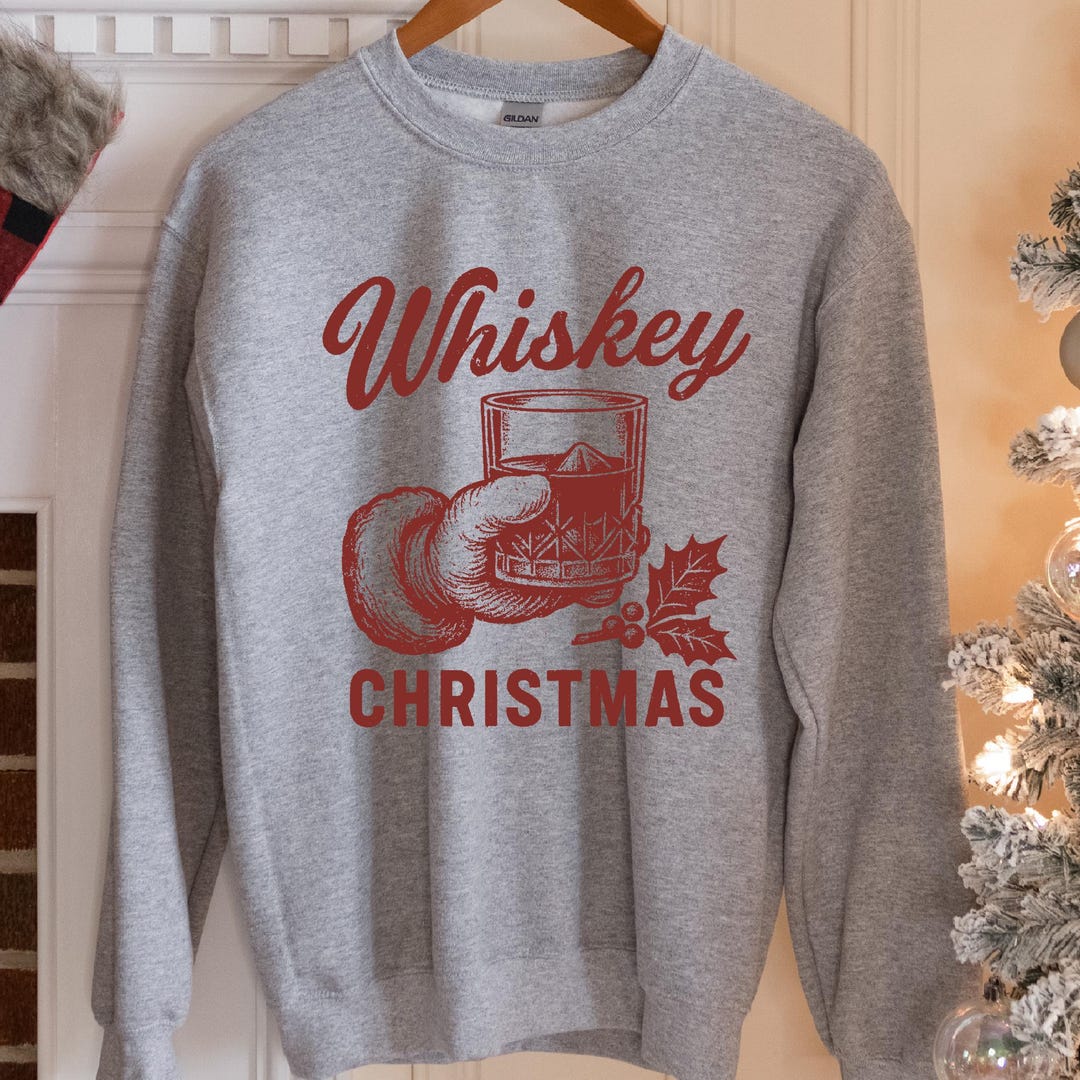 Whiskey Christmas Sweatshirt: Funny Holiday Drinking Crewneck - Etsy