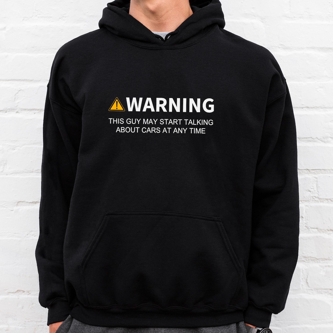 Warning Car Guy Hoodie: Funny Gearhead Gift - Etsy