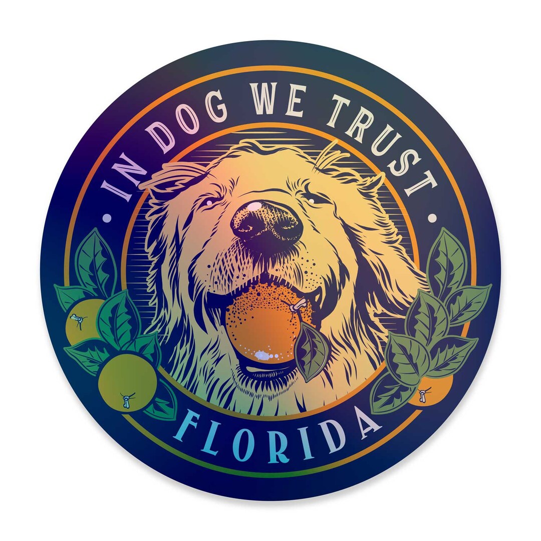 Holographic in Dog We Trust | A Florida Inspired Sticker | for Laptop ...