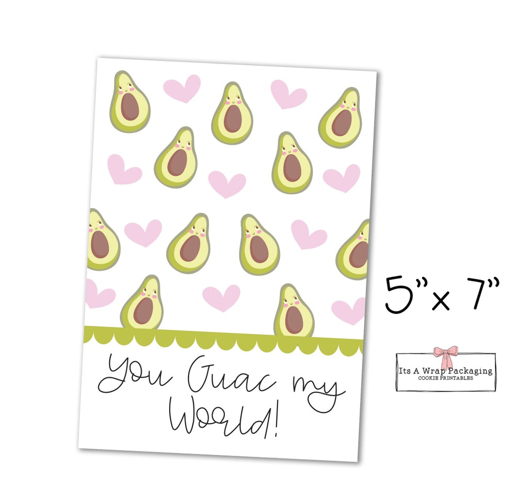 Valentine Printable Cookie Card 5" X 7"- You Guac My World Valentine ...