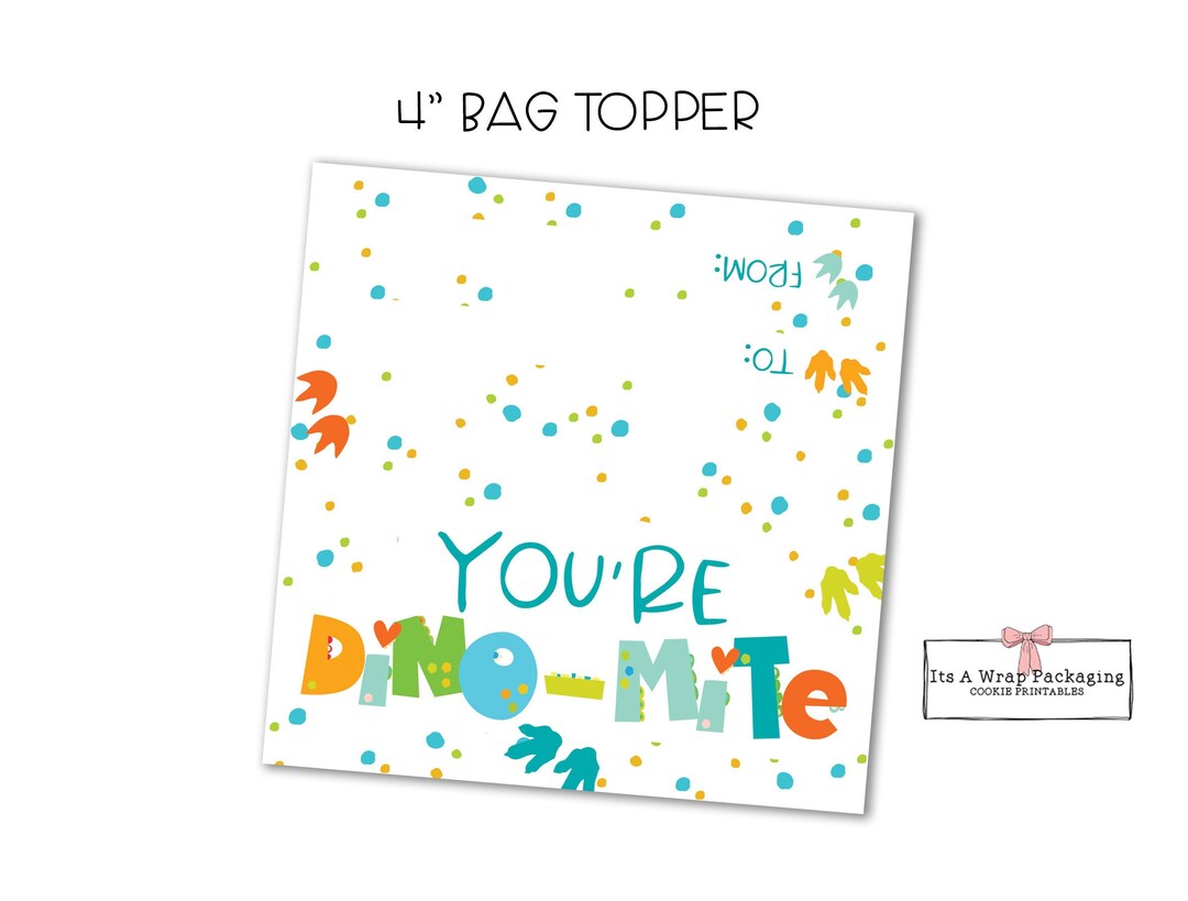 Valentines 4" Printable Bag Topper , You're Dino-mite, Cookie Packaging ...