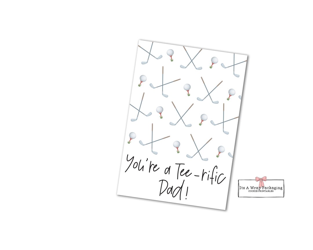 Father's Day Printable Cookie Card , 3.5" X 5"- Dad, You're a Tee-rific ...