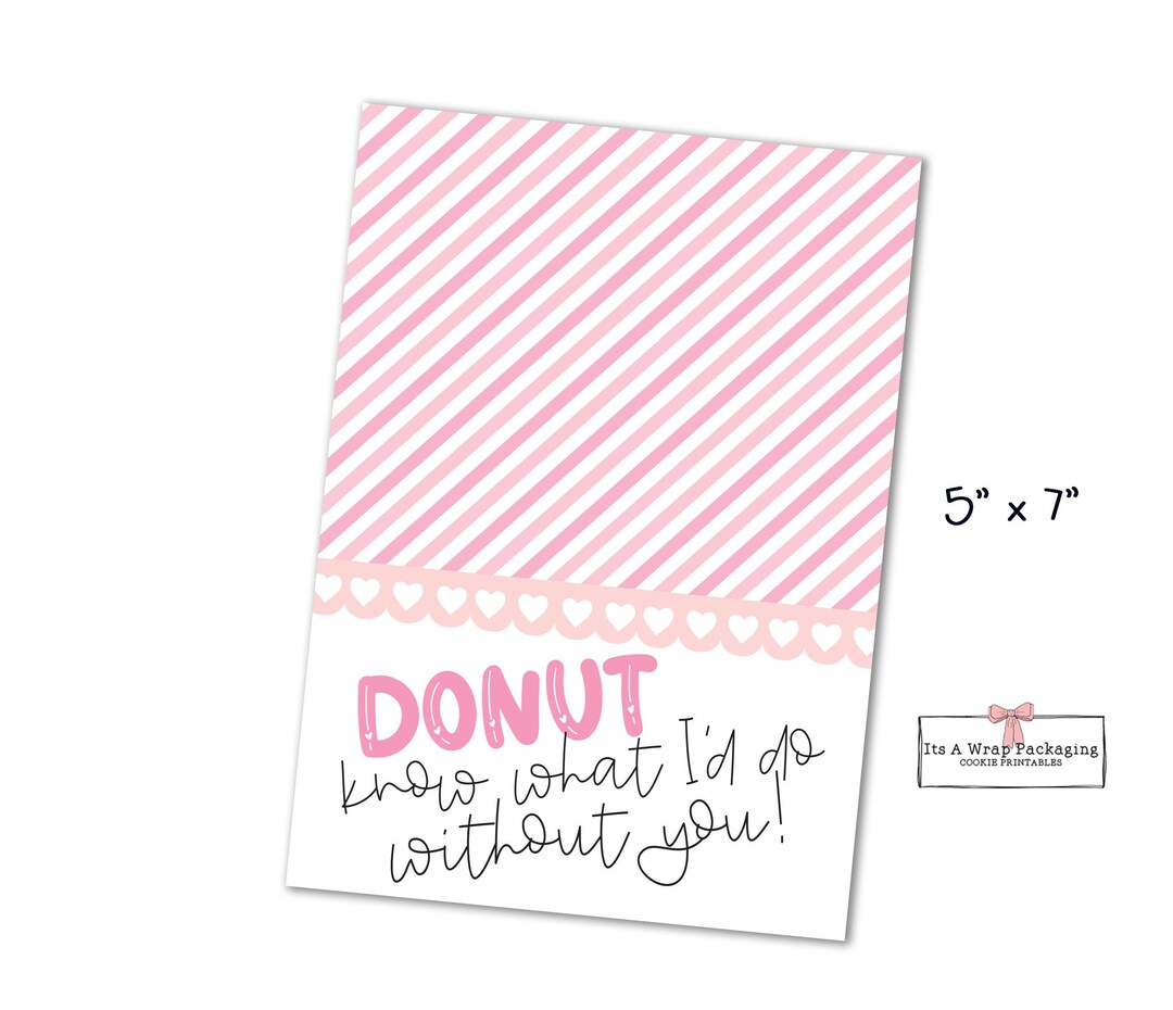 Valentine Printable Mini Cookie Card 5 X 7"- Donut Know What I'd Do ...