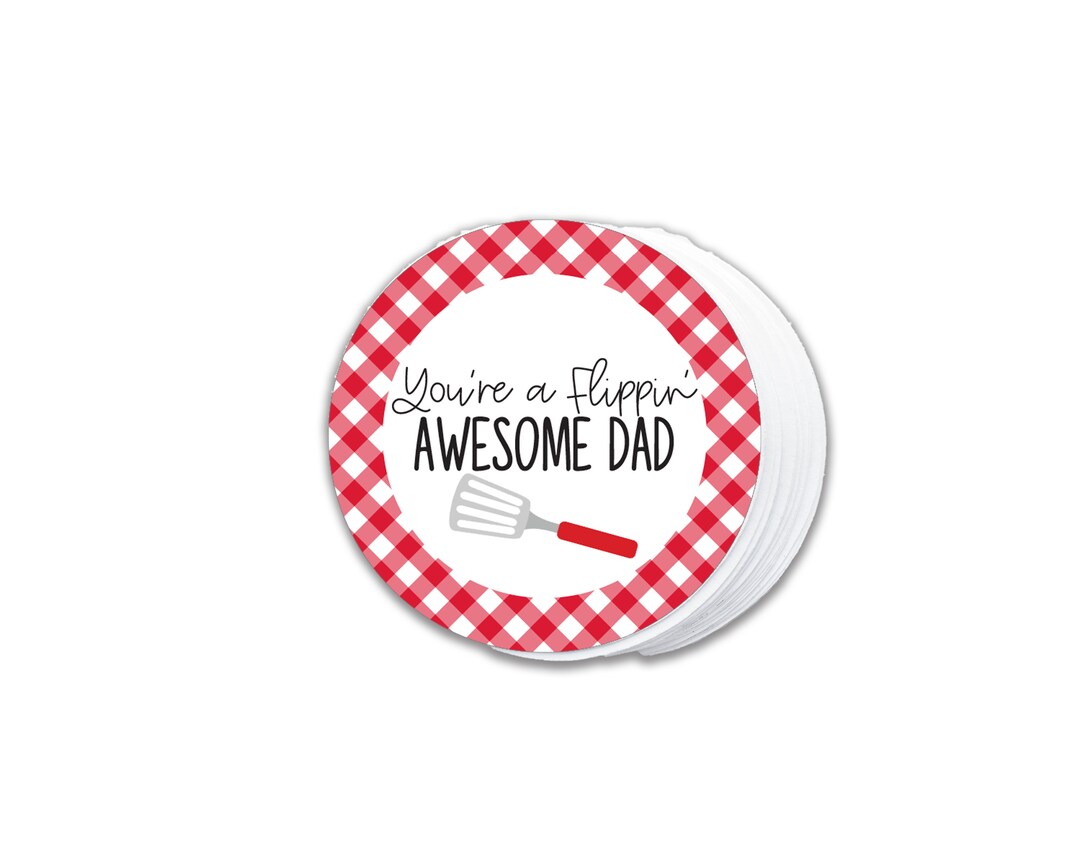 Father's Day Printable Cookie Tag -2" Circle-flippin Awesome Dad, Grill ...