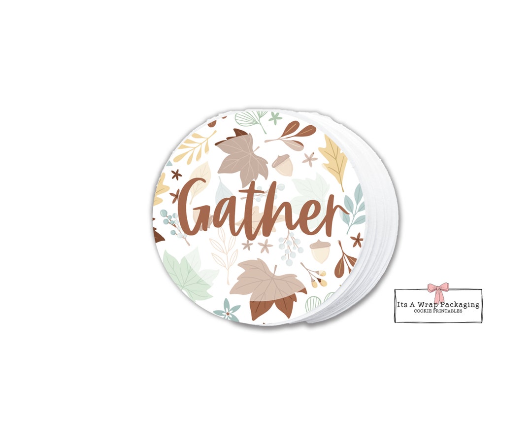 Thanksgiving Printable Cookie Tag -2" Circle- Gather, Cookie Packaging ...