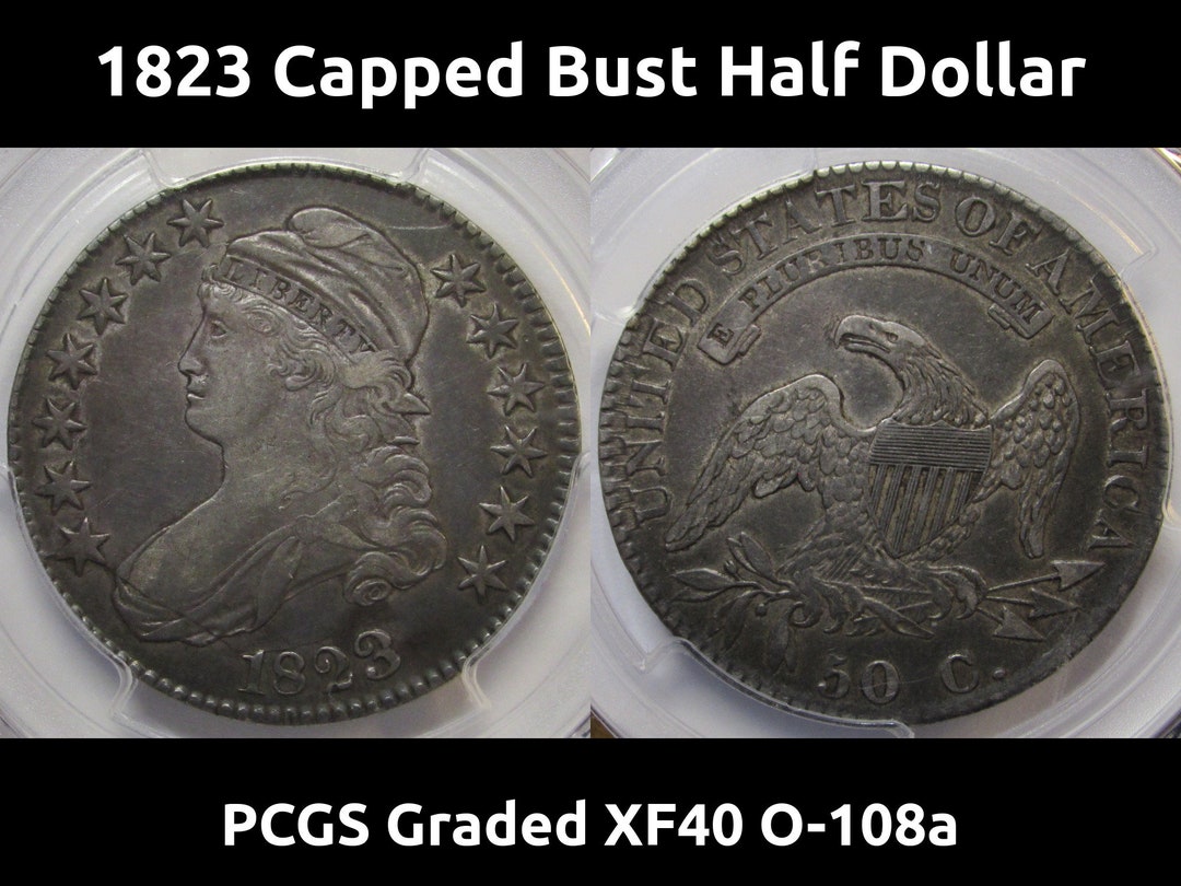 1823 Capped Bust Half Dollar PCGS Graded XF 40 Overton 108a Early ...