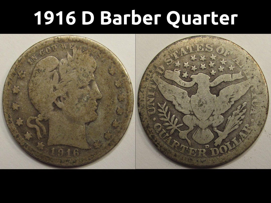 1916 D Barber Quarter - Antique Final Year of Issue American Silver ...