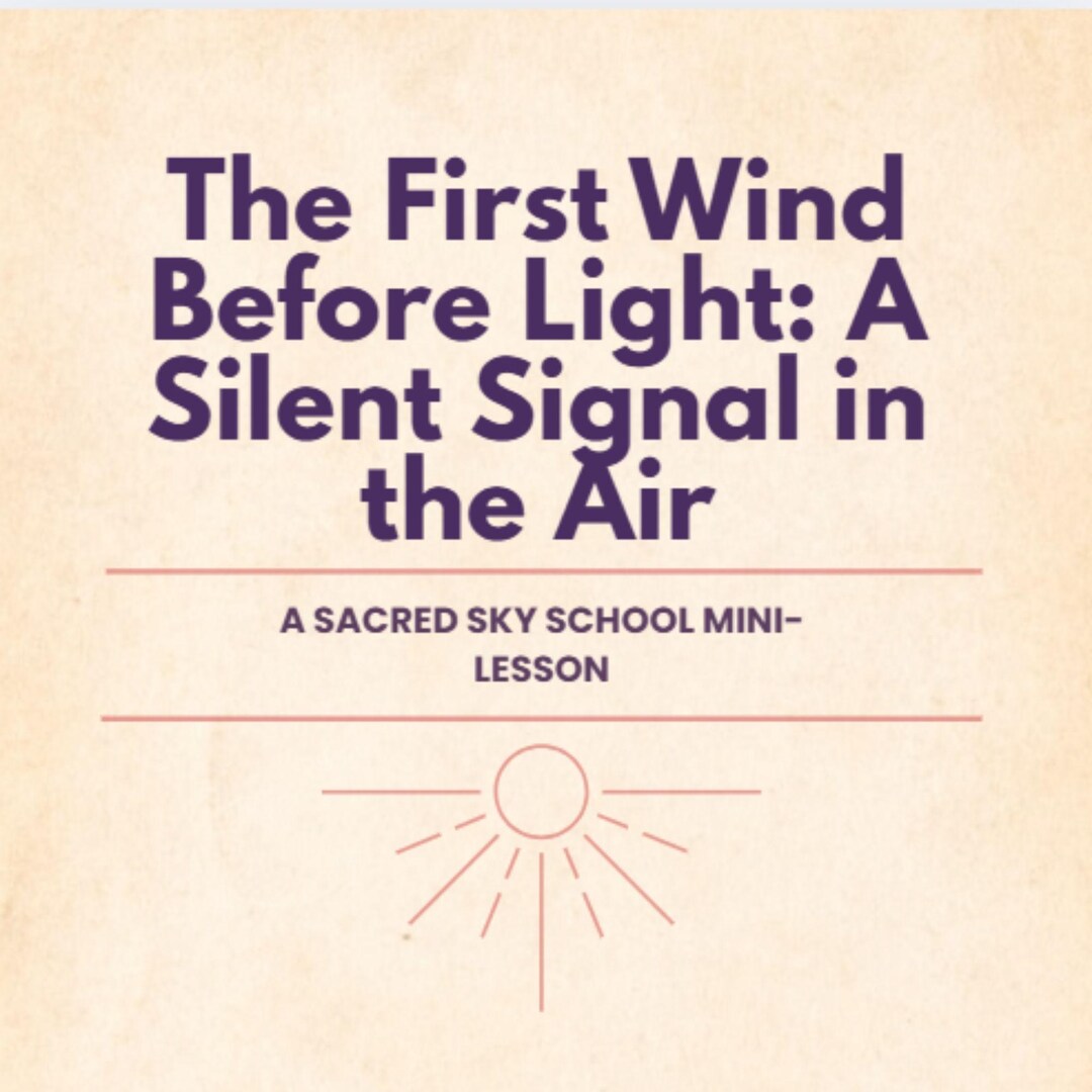 Mini Lesson 378 — the First Wind Before Light: A Silent Signal in the ...