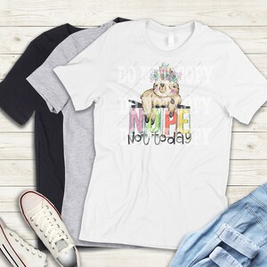 Sloth, Floral "nope Not Today" Design for Sublimation, Waterslide, Dtf ...