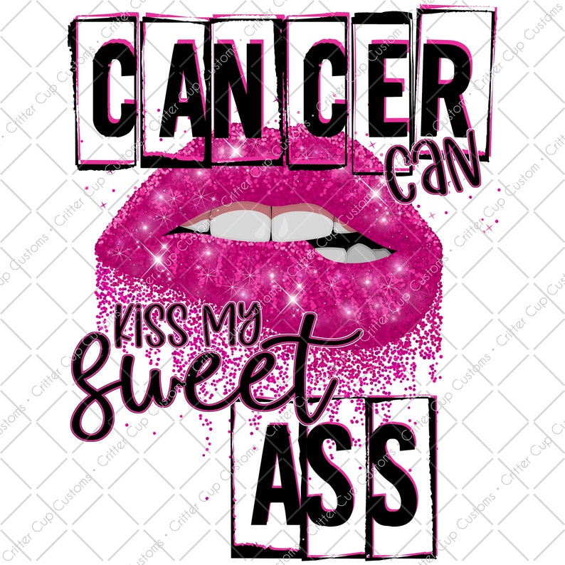 Cancer Can Kiss My Sweet Design Printable Digital Download PNG - Etsy