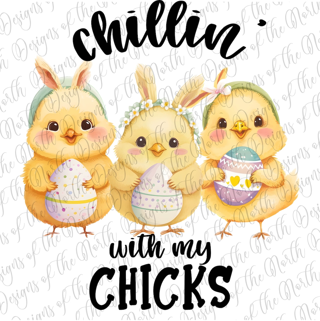 Chillin' With My Chicks-easter Chicks Sublimation-easter Sublimation ...