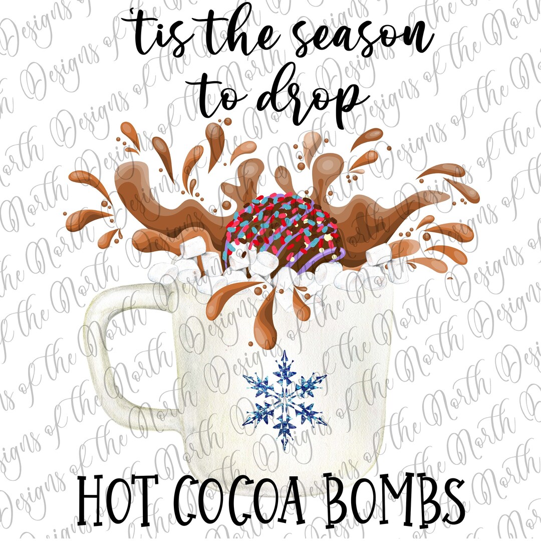 Tis the Season to Drop Hot Cocoa Bombs-tis the Season to Drop Hot Cocoa ...