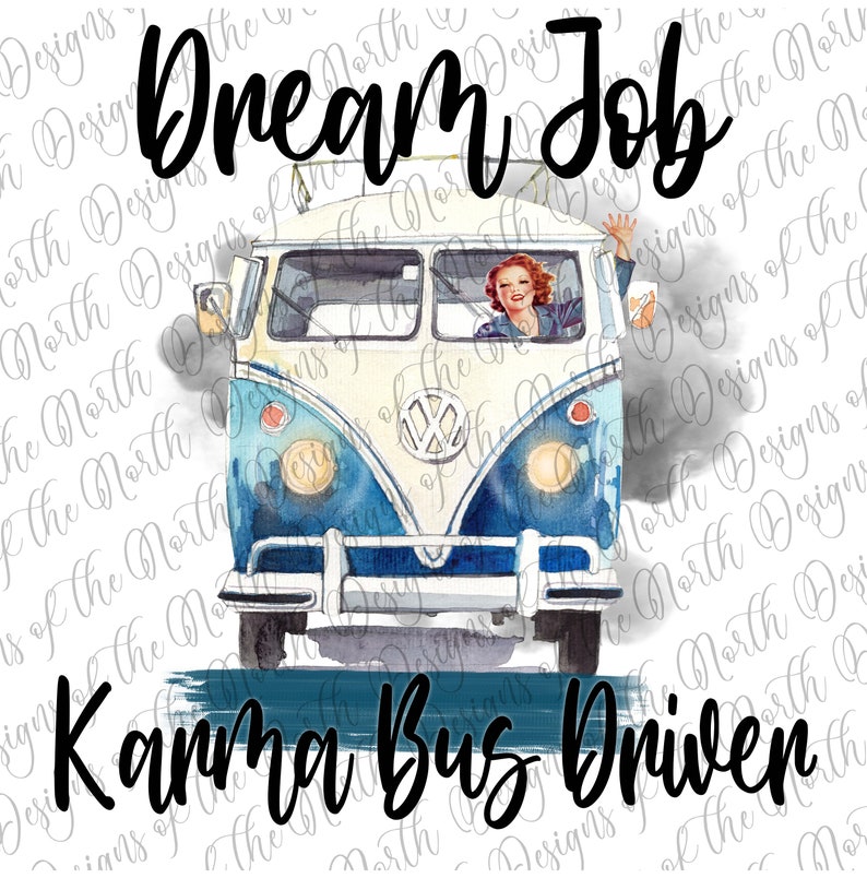 Dream Job Karma Bus Driver-karma Sublimation-karma Clipart-karma ...