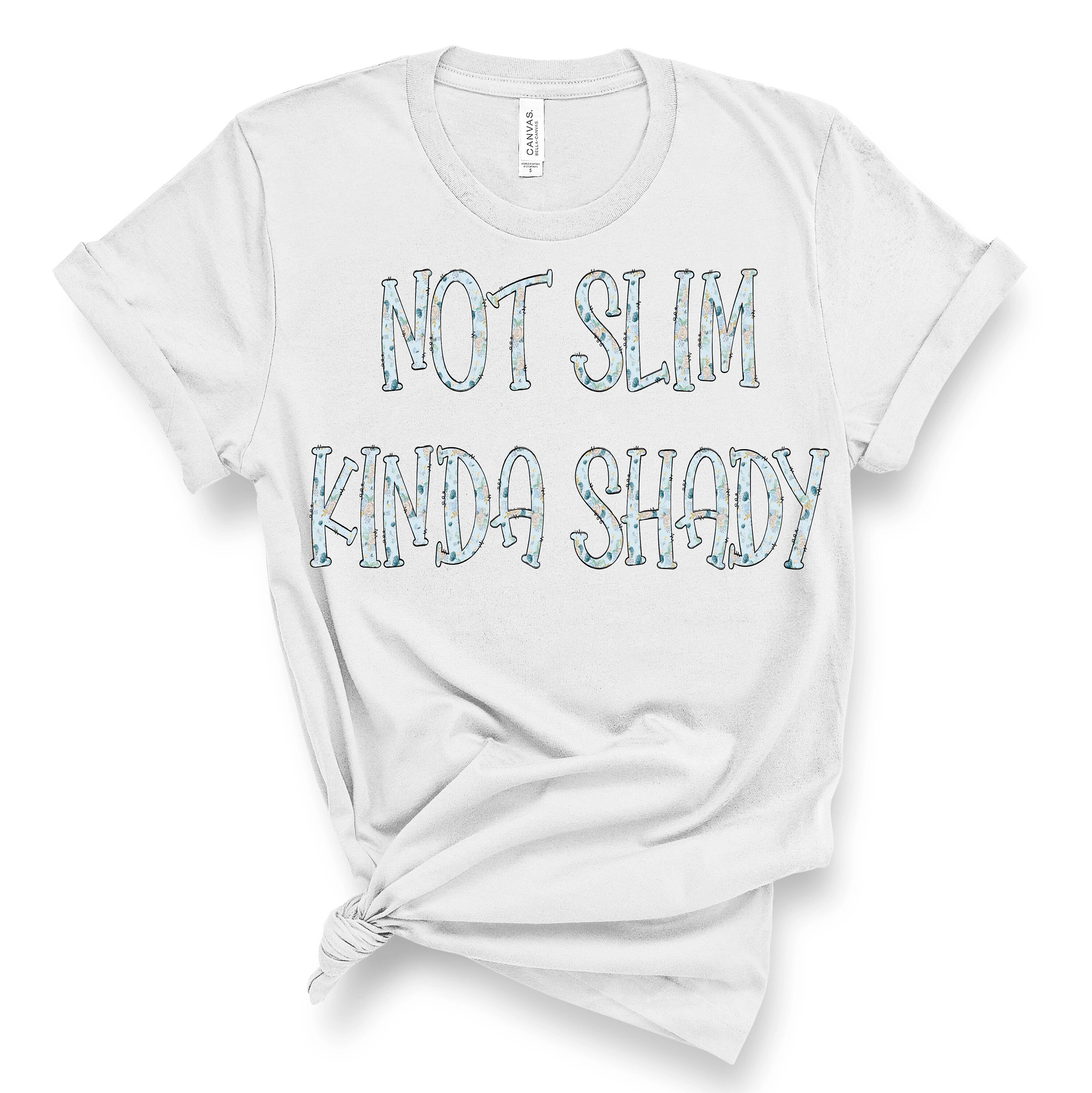 Not Slim Kinda Shady-not Slim Kinda Shady Sublimation-shady - Etsy