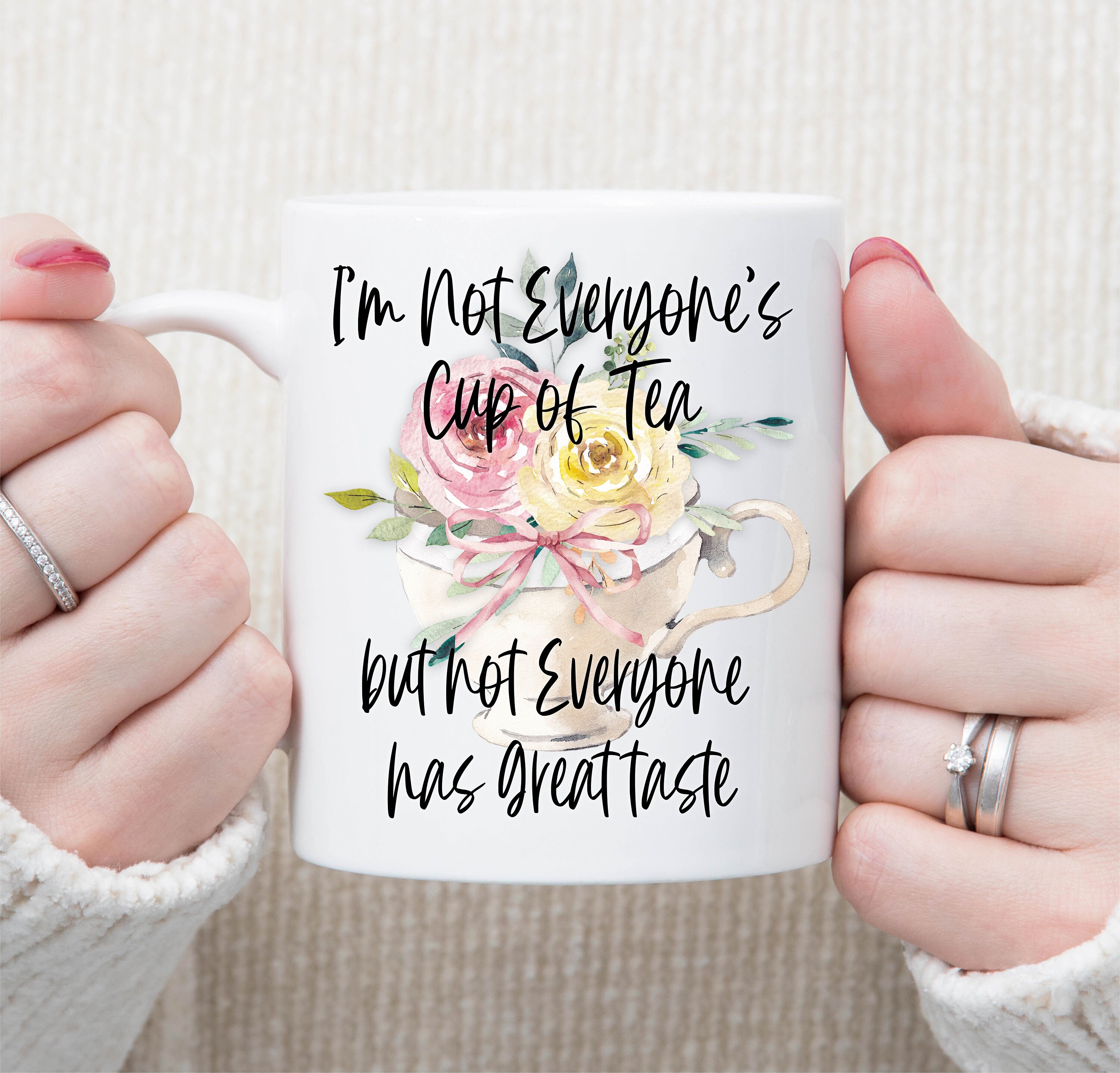 I'm Not Everyone's Cup of Tea but Not Everyone Has - Etsy