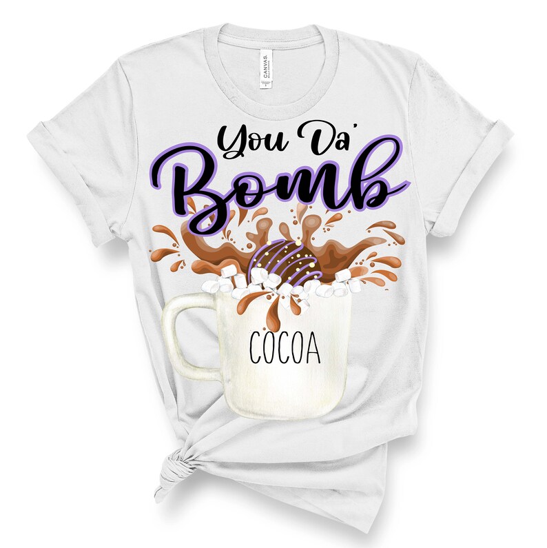 You Da Bomb-you Da Bomb Sublimation-hot Cocoa Bomb Sublimation-you're ...