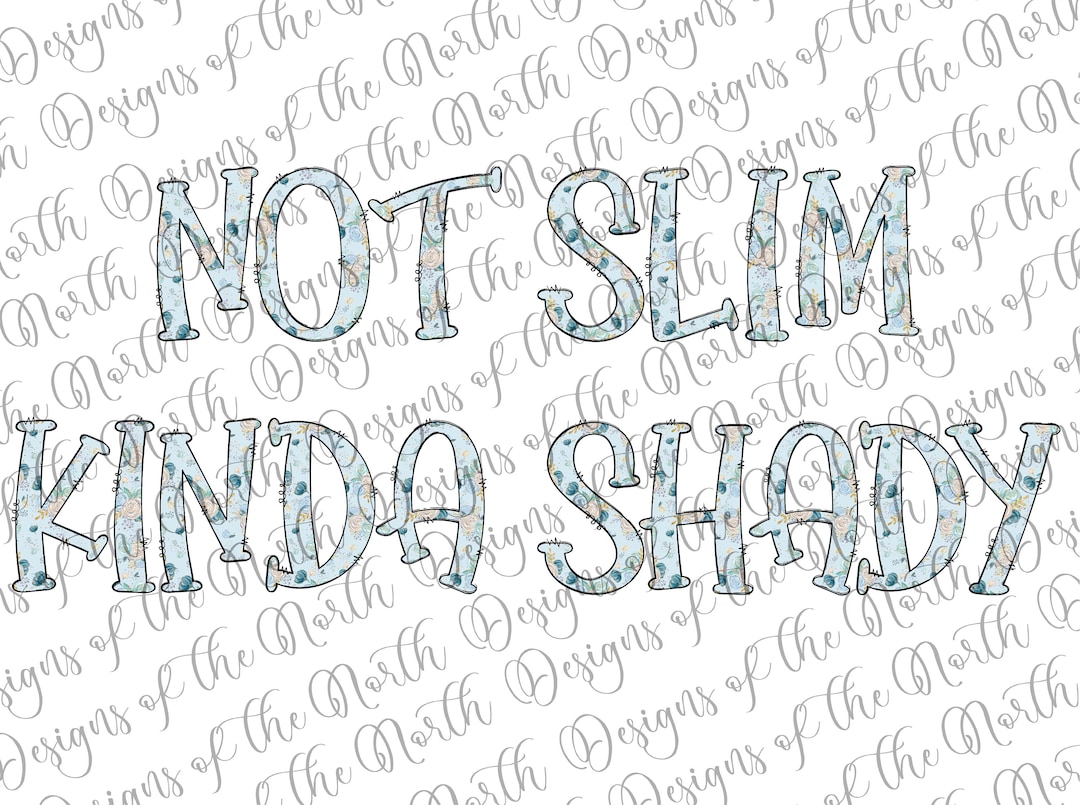 Not Slim Kinda Shady-not Slim Kinda Shady Sublimation-shady Sublimation ...