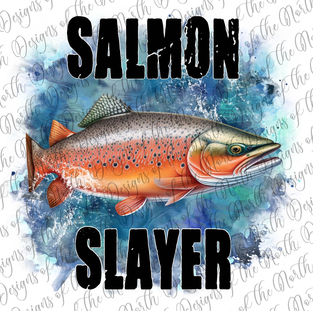 Salmon Slayer-salmon Fish Sublimation-salmon Sublimation-salmon Digital ...